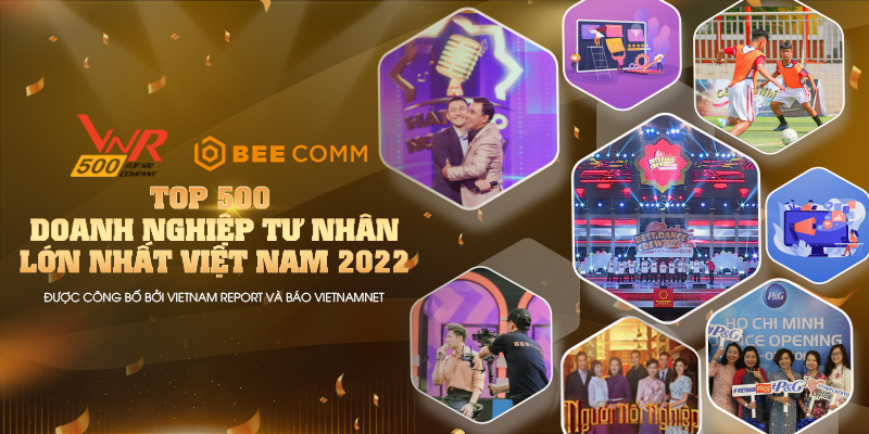 Công ty Truyền thông Bee lọt Top 500 doanh nghiệp tư nhân lớn nhất Việt Nam năm 2022 | Bee Comm